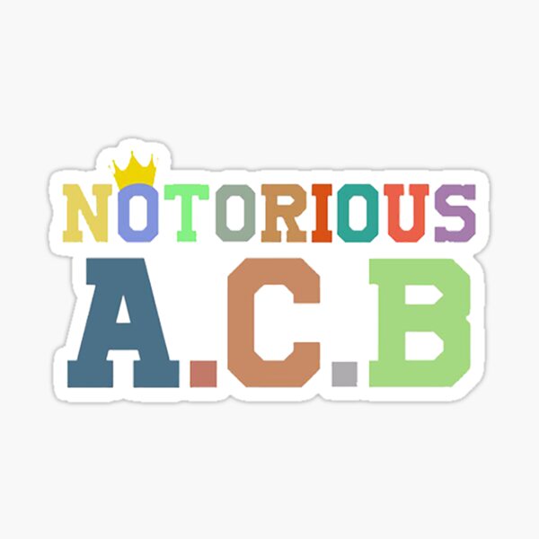 "Notorious ACB " Sticker for Sale by JaydenAllen | Redbubble