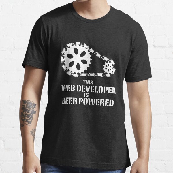 "This Web Developer is Beer Powered Shirt" T-shirt for Sale by ...
