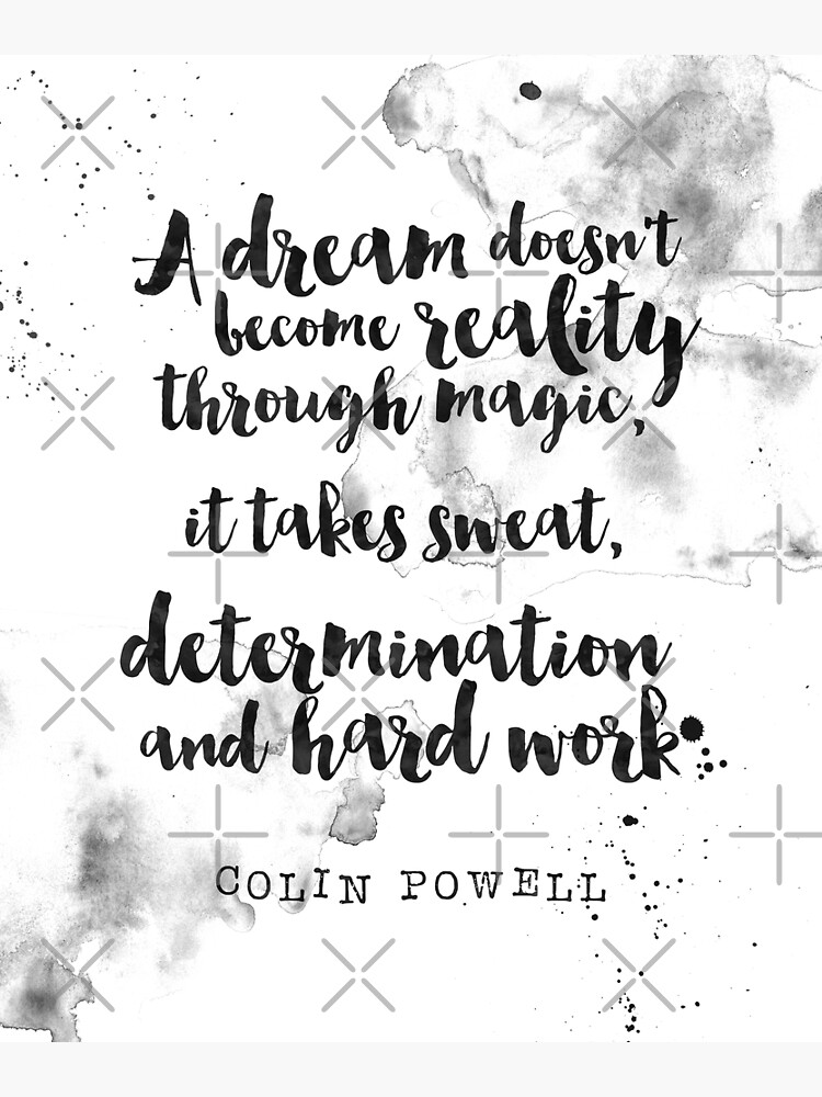 Gen Powell Quotes A Dream Doesn't Become Reality Through Magic Colin