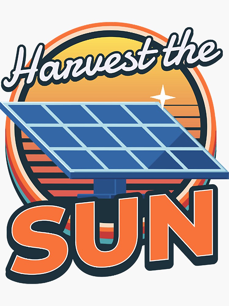 "Harvest The Sun Solar Photovoltaic Sun" Sticker for Sale by Mcreams703 ...