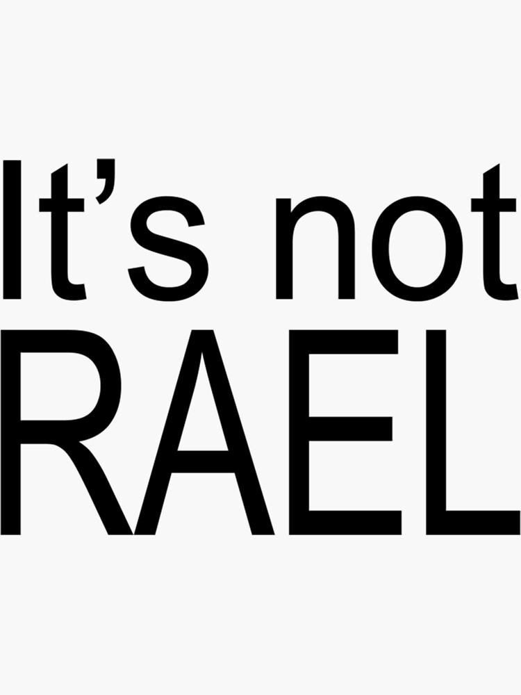 "It_s not RAEL " Sticker for Sale by SketchbookUsa | Redbubble