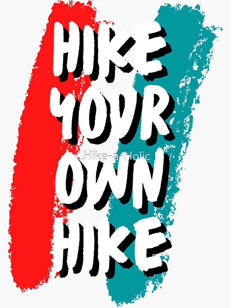 "Hike your own hike, Hiking, Camping, Camp, Trekking" Sticker for Sale ...