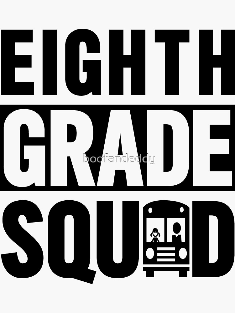 "Eighth Grade Squad (8th Grade School - black text) " Sticker for Sale ...