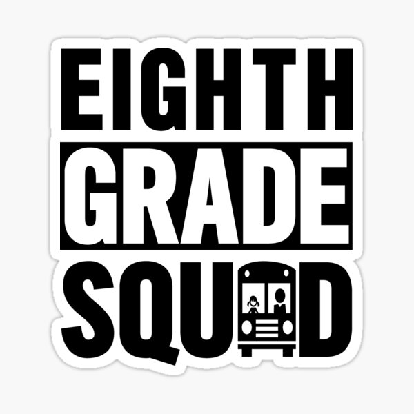 "Eighth Grade Squad (8th Grade School - black text) " Sticker for Sale ...