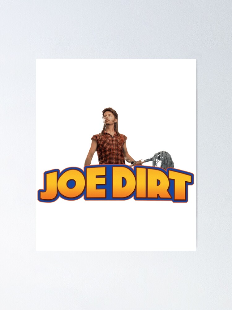 "Funny Joe Dirt " Poster for Sale by StartledCatDe | Redbubble