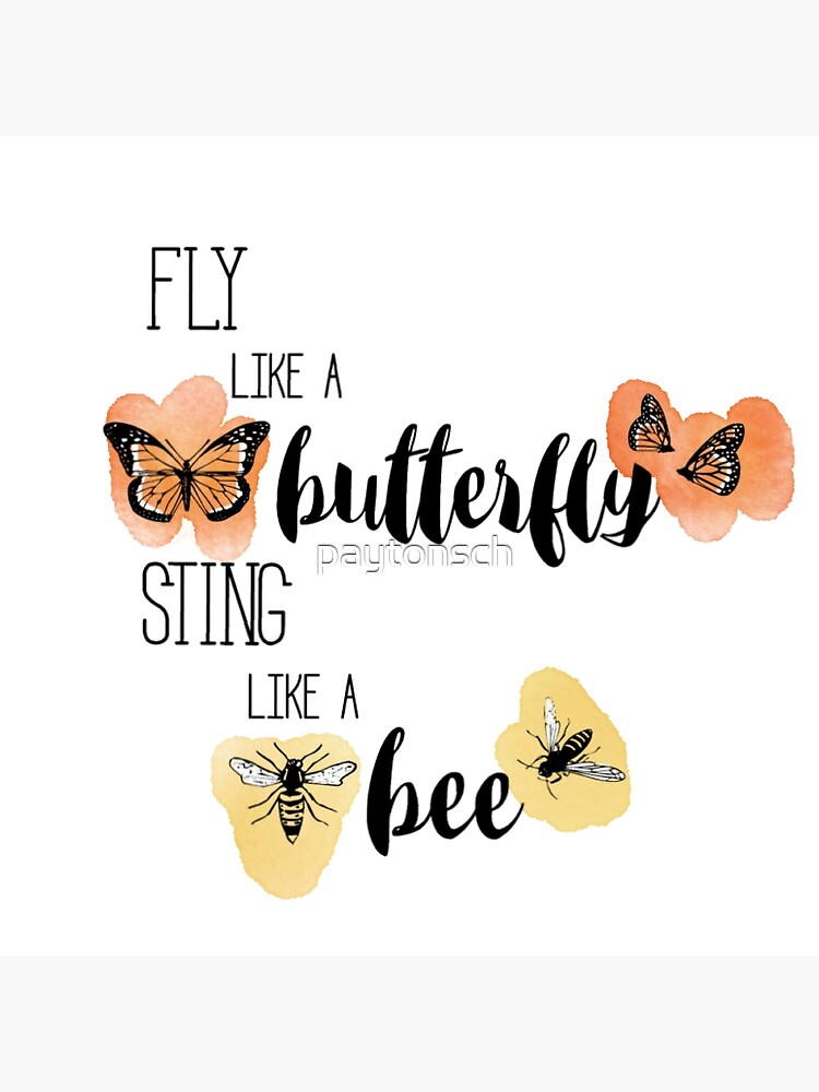 "Fly like a Butterfly, Sting like a Bee" Poster by paytonsch | Redbubble