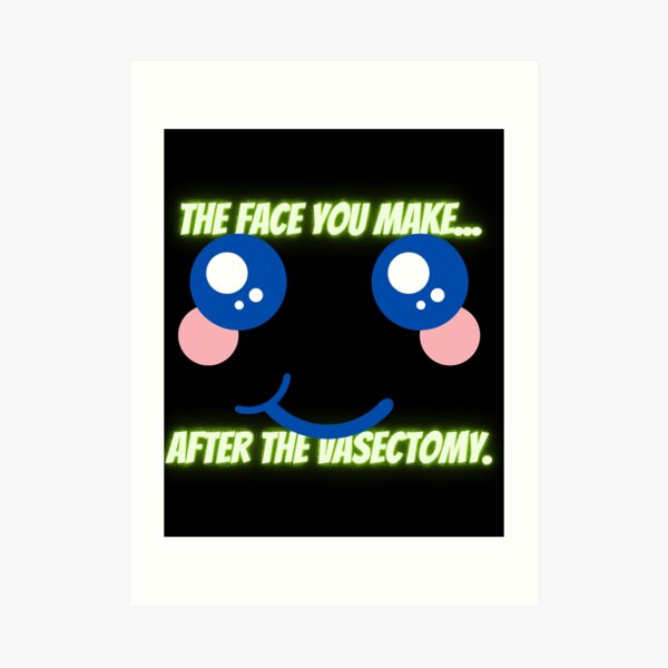 "Vasectomy Meme " Art Print for Sale by GLBOUTIKD | Redbubble