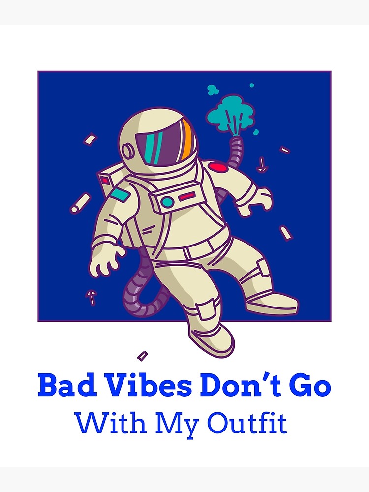 Póster «Las malas vibraciones no van con mi atuendo» de adamajd | Redbubble