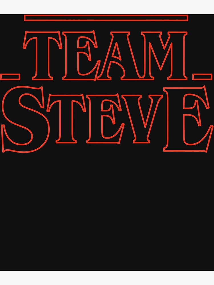 "Team steve, stranger things go steve!" Poster for Sale by JohnBurt ...
