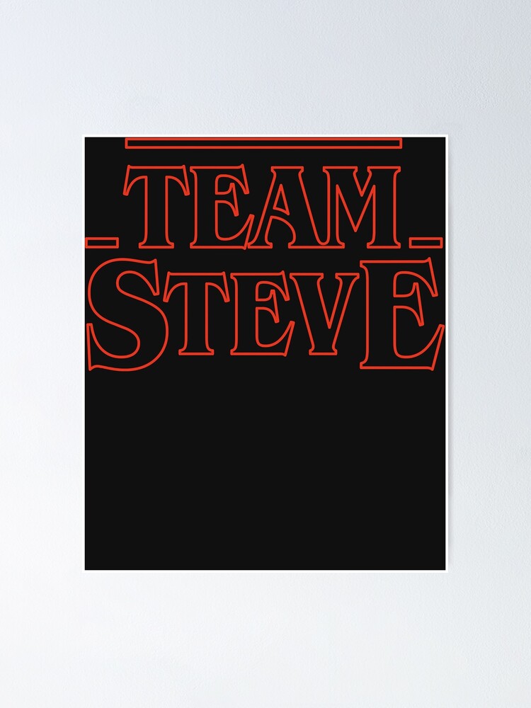 "Team steve, stranger things go steve!" Poster for Sale by JohnBurt ...