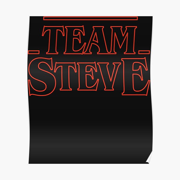 "Team steve, stranger things go steve!" Poster for Sale by JohnBurt ...