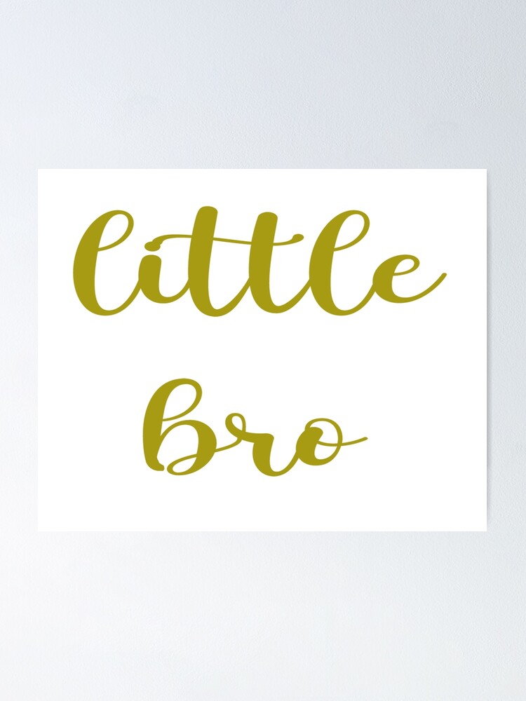 "Little bro word design illustration" Poster for Sale by ...