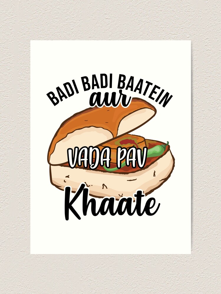 "Badi Badi Baatein Vada Pav Khate Hindi Quote Meme India" Art Print for ...