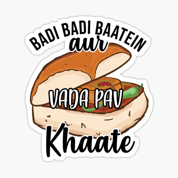 "Badi Badi Baatein Vada Pav Khate Hindi Quote Meme India" Sticker for ...