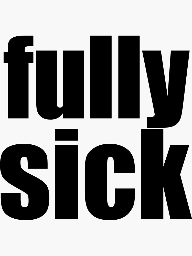"Fully Sick - Aussie Slang - Écriture Noire " Sticker for Sale by JosefaKruse | Redbubble