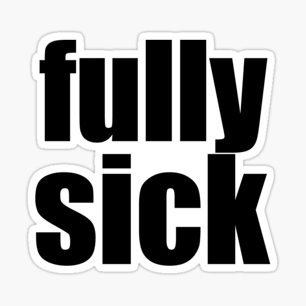 "Fully Sick - Aussie Slang - Écriture Noire " Sticker for Sale by ...