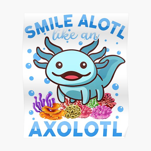 Póster «Cute Axolotl Smile Alotl Like An Axolotl Blue Salamander» de ...