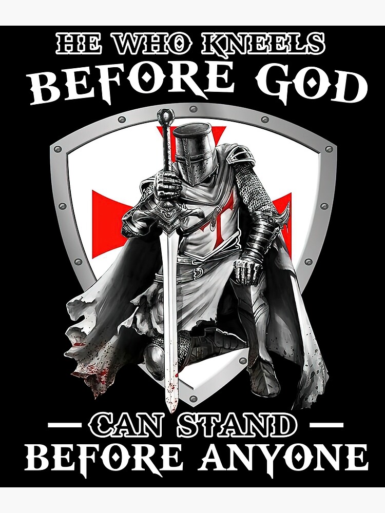 "Warrior He Who Kneels Before God Can Stand Anyone" Poster for Sale by ...