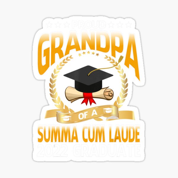"Proud Grandpa Of A Summa Cum Laude 2022 Graduate" Sticker for Sale by ...