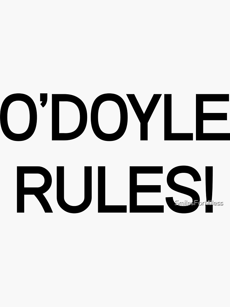 "O’DOYLE RULES!" Sticker for Sale by SmilesForMiless | Redbubble