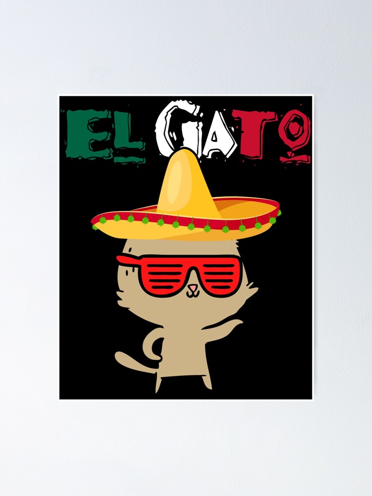 "El Gato Mexican Cat " Poster for Sale by SwazzDdraws | Redbubble