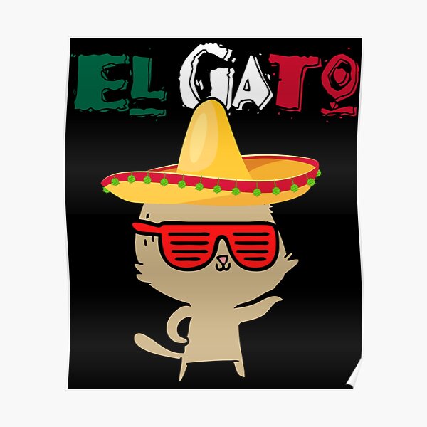 "El Gato Mexican Cat " Poster for Sale by SwazzDdraws | Redbubble