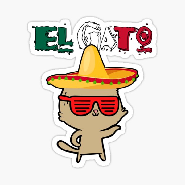 "El Gato Mexican Cat " Sticker for Sale by SwazzDdraws | Redbubble
