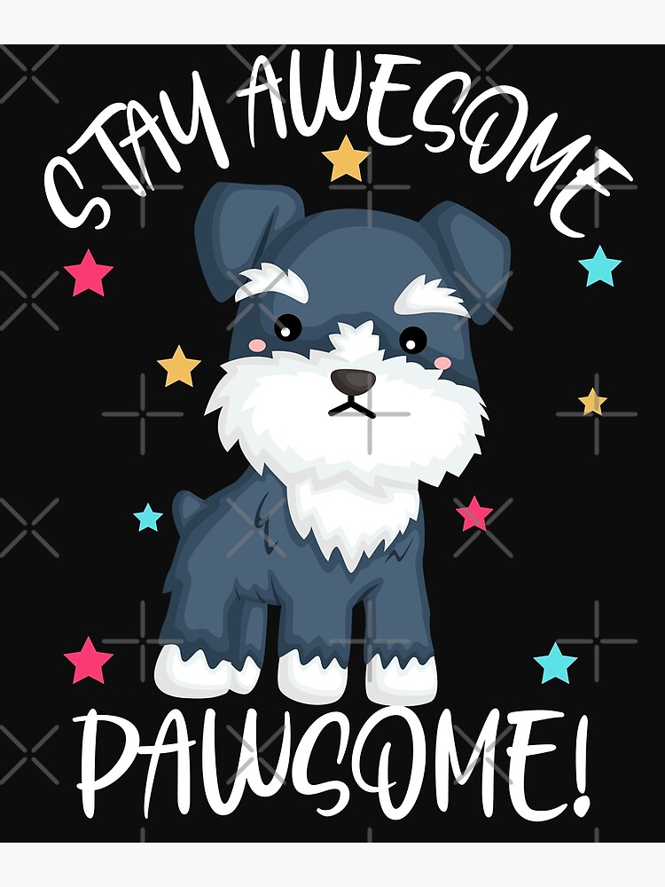 "Stay Awesome Pawsome - Cute" Poster for Sale by PawsyBarks | Redbubble