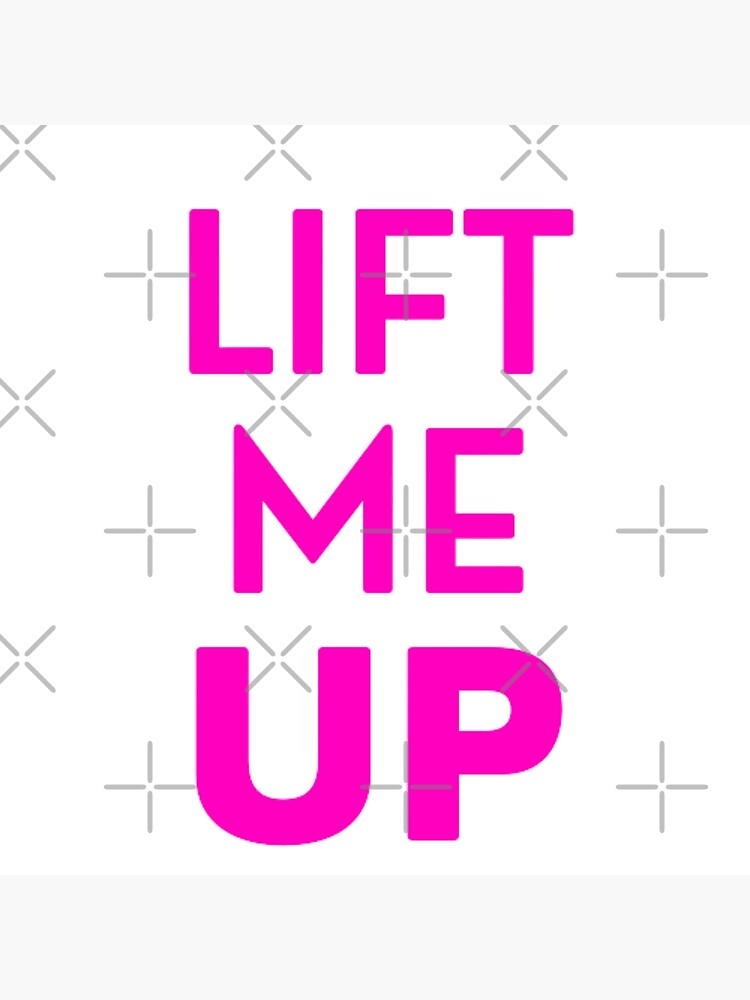 "Lift Me Up" Poster for Sale by PetsSpot | Redbubble