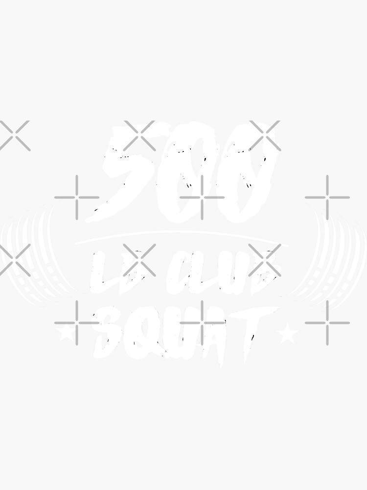 "500 Lb club Squat" Sticker for Sale by anilbadola | Redbubble
