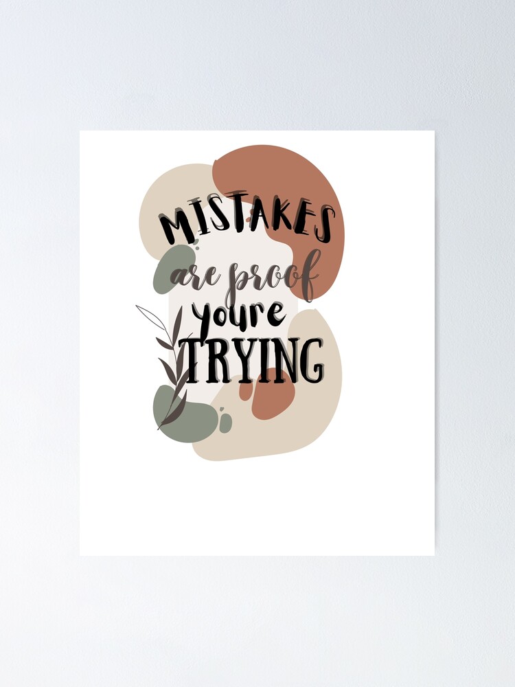 "Mistakes are proof youre trying" Poster for Sale by Seardcherries ...