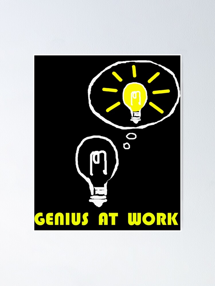 "Genius at work " Poster for Sale by holvClassics | Redbubble