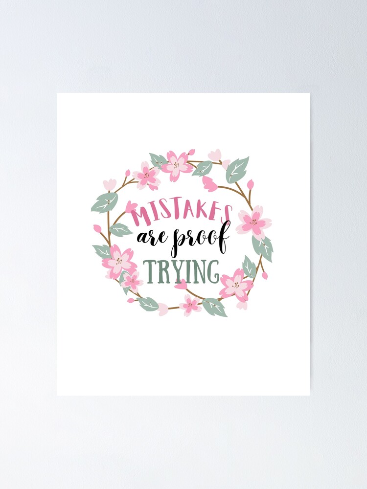 "Mistakes are proof youre trying" Poster for Sale by Seardcherries ...