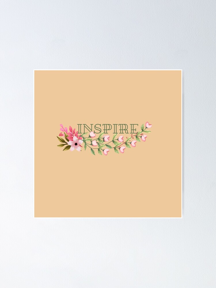 "Inspire" Poster for Sale by TheMaryBee | Redbubble