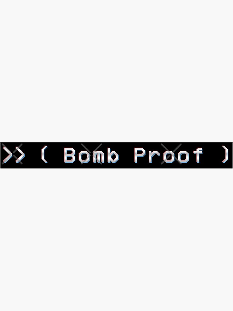 "Bomb Proof - 2" Sticker by rustysturgeon | Redbubble