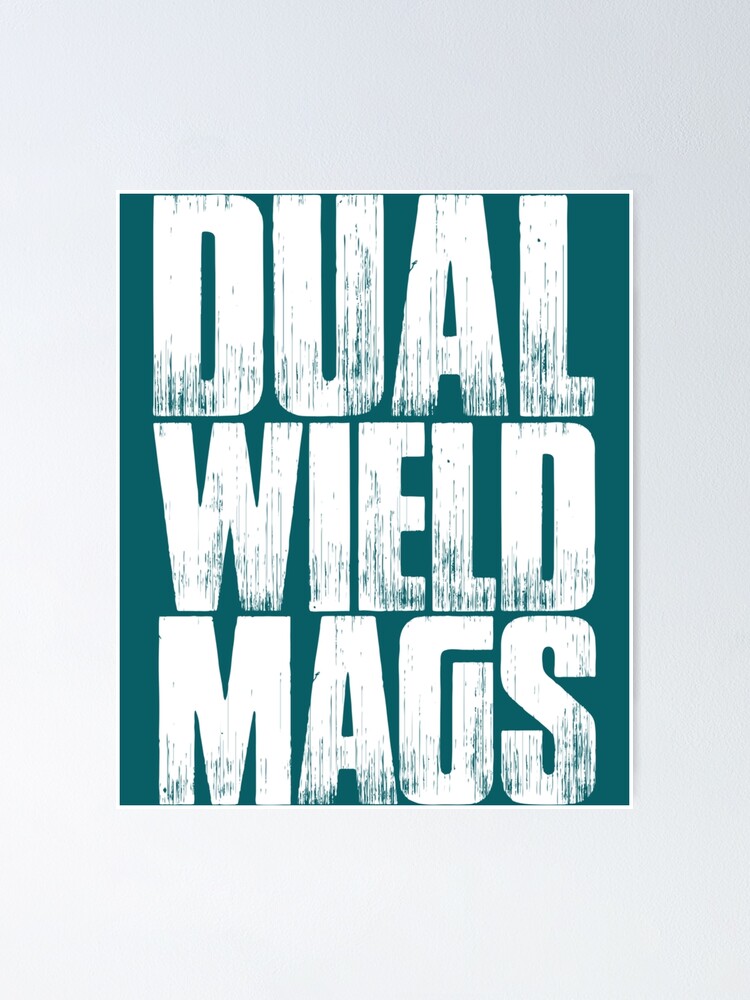 "DUAL WIELD " Poster for Sale by GabrielFishArt | Redbubble