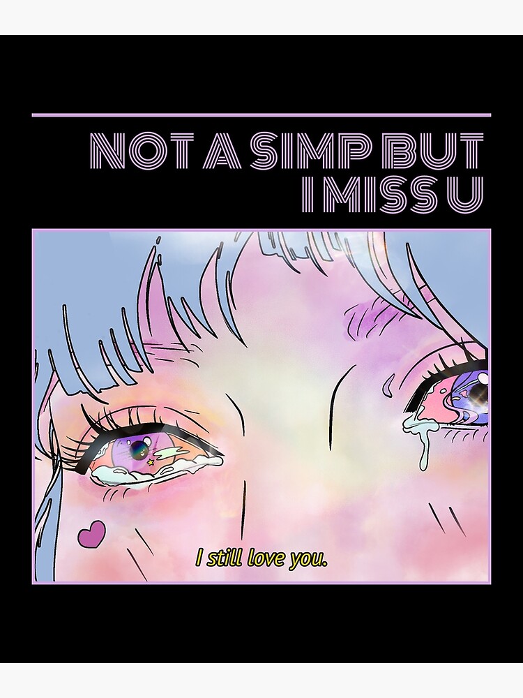 "Not A Simp But I Miss You- Cool" Poster for Sale by Nana-Digital ...
