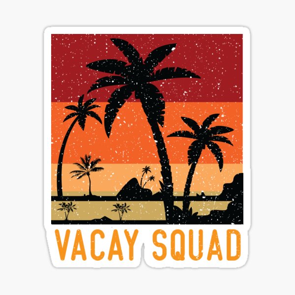 "Vacay Squad Funny Summer Vacation Family Friends Trip Time To Travel ...
