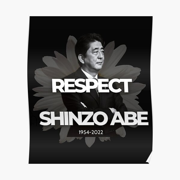 "Respect Shinzo Abe, Rip 1954 - 2022 " Poster for Sale by Anavegas ...