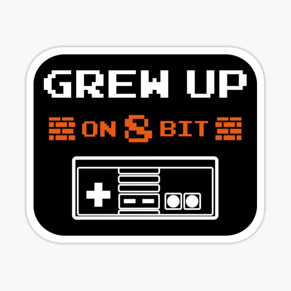 "Grew Up On 8 BIT, Nintendo, NES" Sticker for Sale by PirateOwl | Redbubble