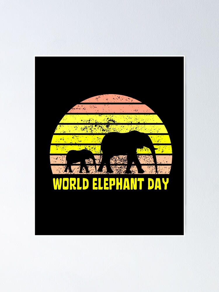 "World Elephant Day" Poster for Sale by My-Queens-Store | Redbubble