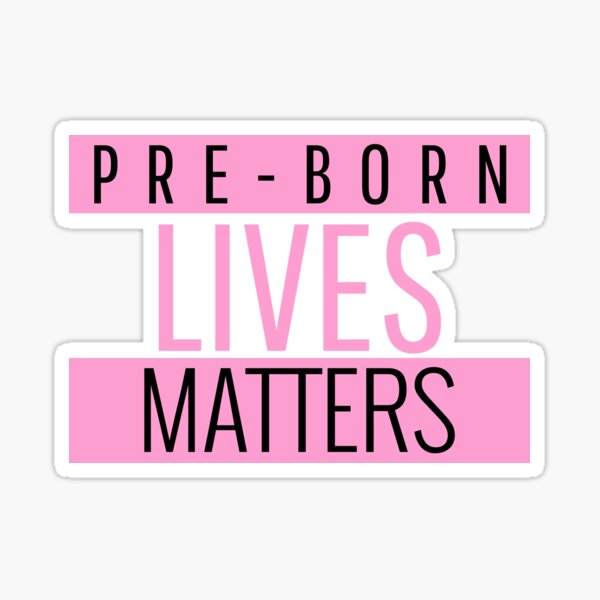 "PRE -BORN LIVES MATTER" Sticker for Sale by HOPEDRIP | Redbubble