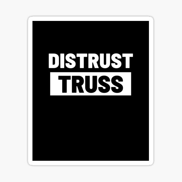 "Political T-Shirts UK - Distrust Truss" Sticker for Sale by mariebel13 ...