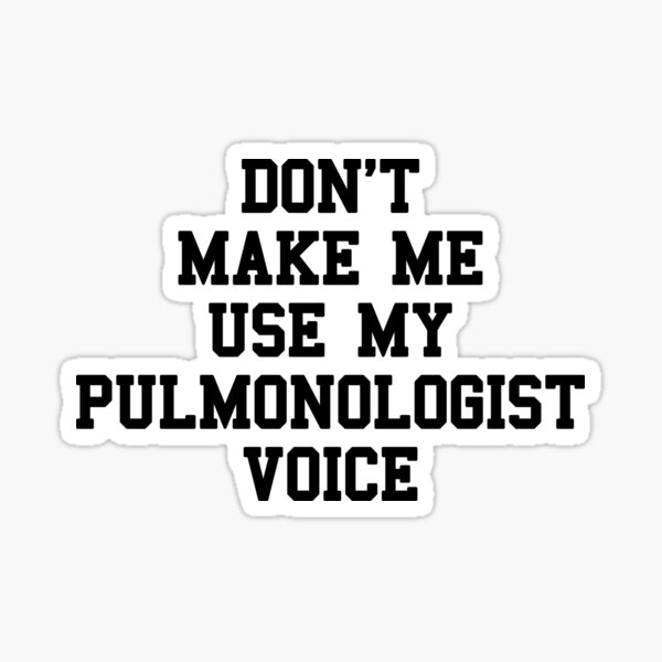 "PULMONOLOGIST Sayings" Sticker for Sale by SydneyLoving | Redbubble