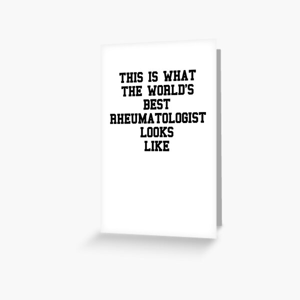 "RHEUMATOLOGIST Funny Sayings" Greeting Card for Sale by SydneyLoving ...