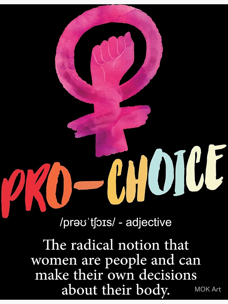 "Pro Choice Definition Feminist Rights - My Body My Choice" Poster for ...