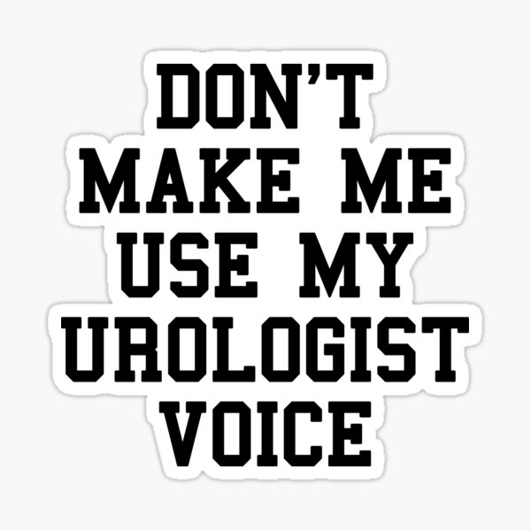 "UROLOGIST Funny Sayings" Sticker for Sale by SydneyLoving | Redbubble