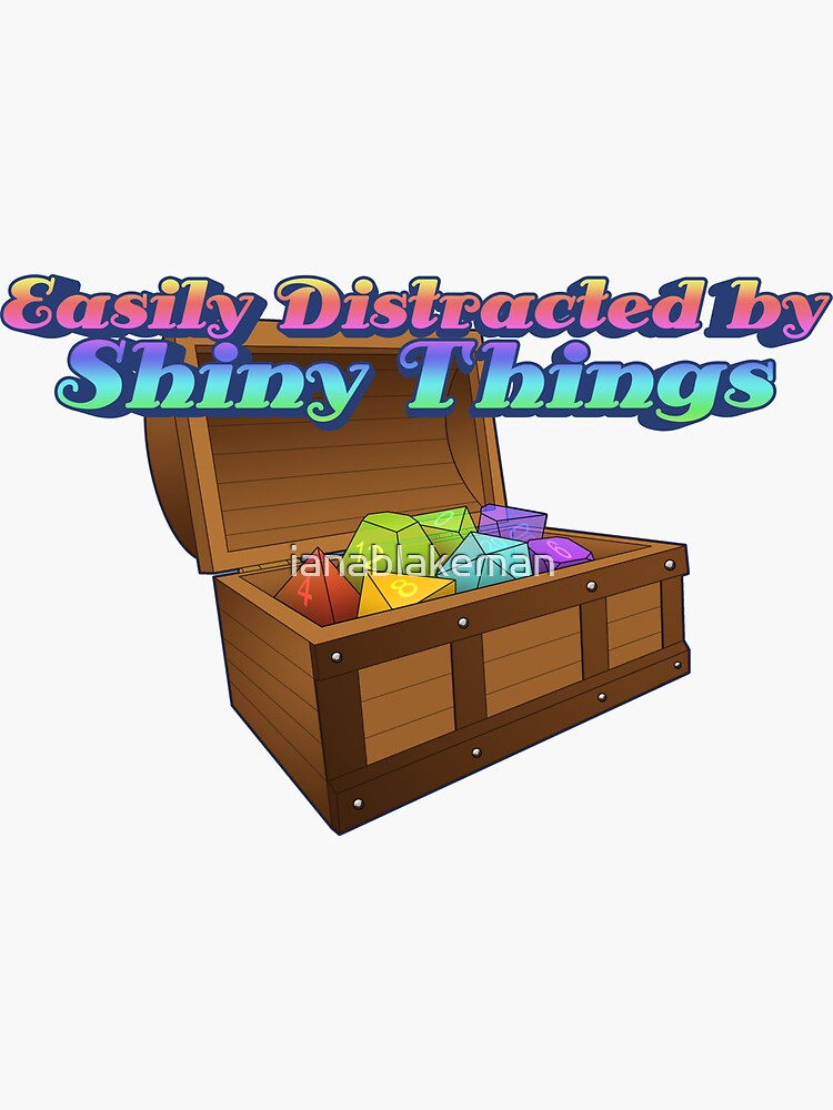 "Distracted by Shiny things (Chest)" Sticker for Sale by ianablakeman ...