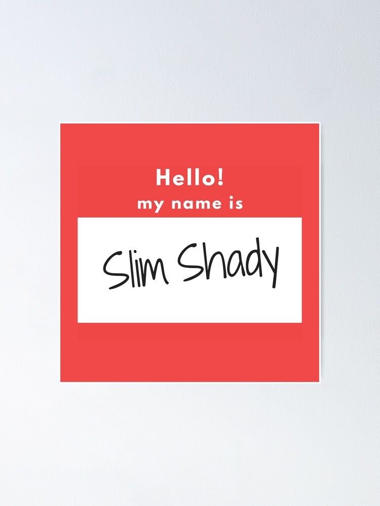 "Hello My Name Is Slim Shaddy shady" Poster for Sale by BePretty ...