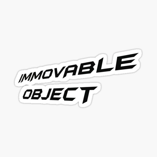 "Immovable Object" Sticker for Sale by cjgraphic | Redbubble